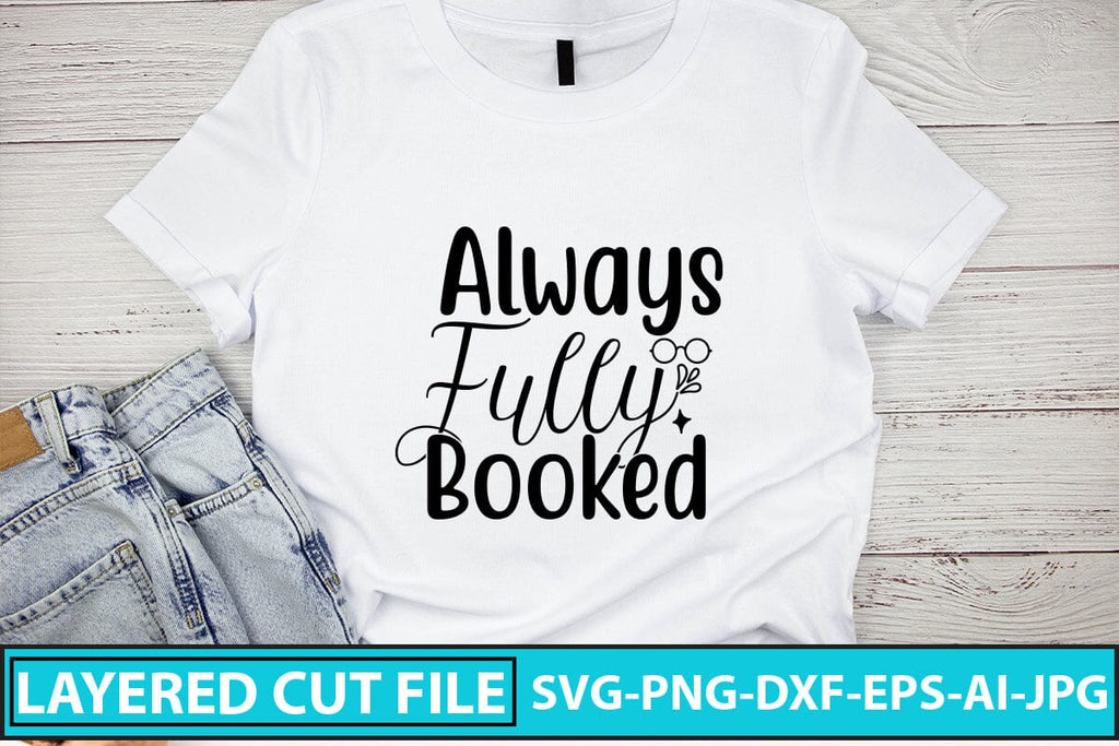 Always Fully Booked SVG Cut File - So Fontsy