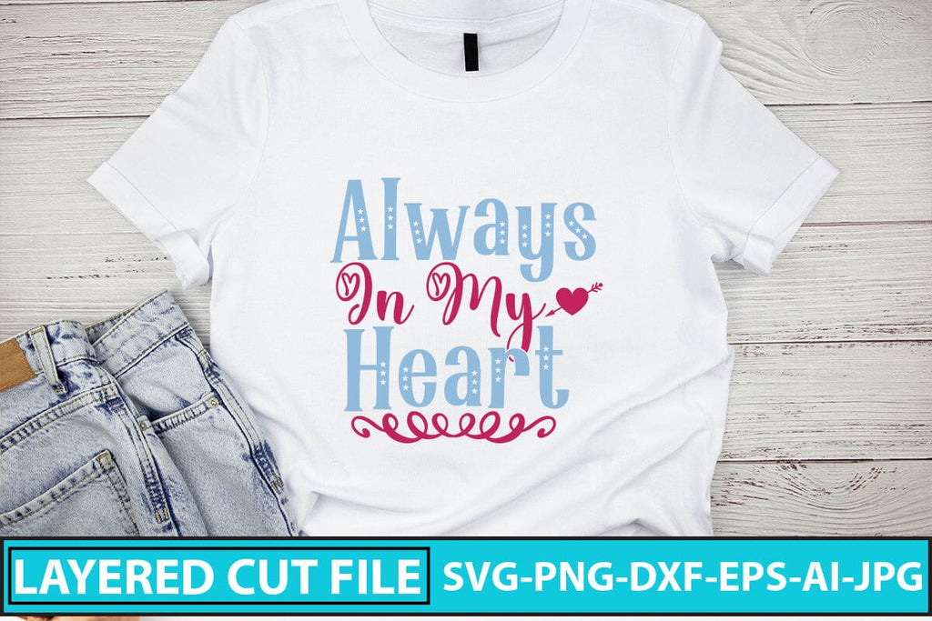 Always In My Heart SVG Cut File - So Fontsy
