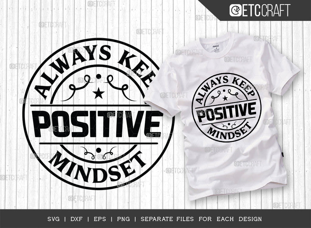 Always Keep Positive Mindset SVG Cut File | Positive Mindset Svg ...