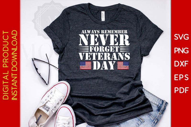 Always Remember Never Forget Veterans Day SVG PNG PDF Cut File - So Fontsy
