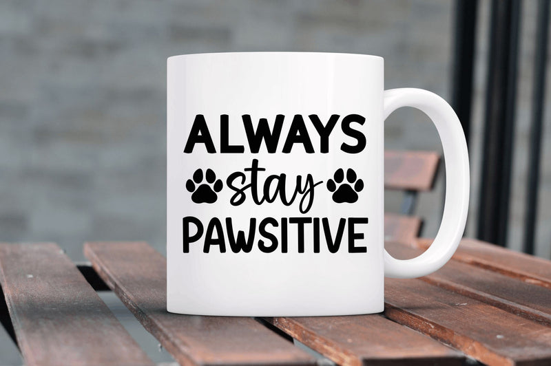 Always stay pawsitive SVG - So Fontsy