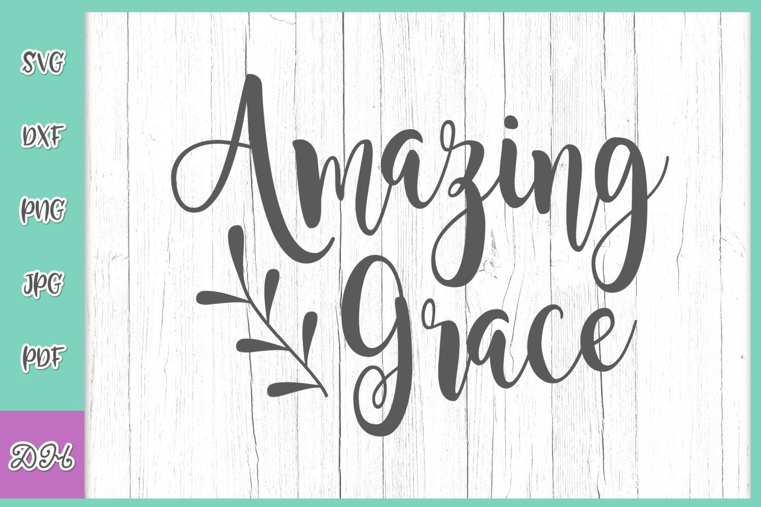 Amazing Grace SVG DXF PNG PDF JPG - So Fontsy