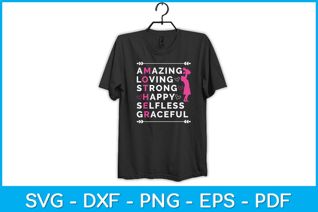 Amazing Loving Strong Happy Selfless Graceful Mom Svg Design - So Fontsy
