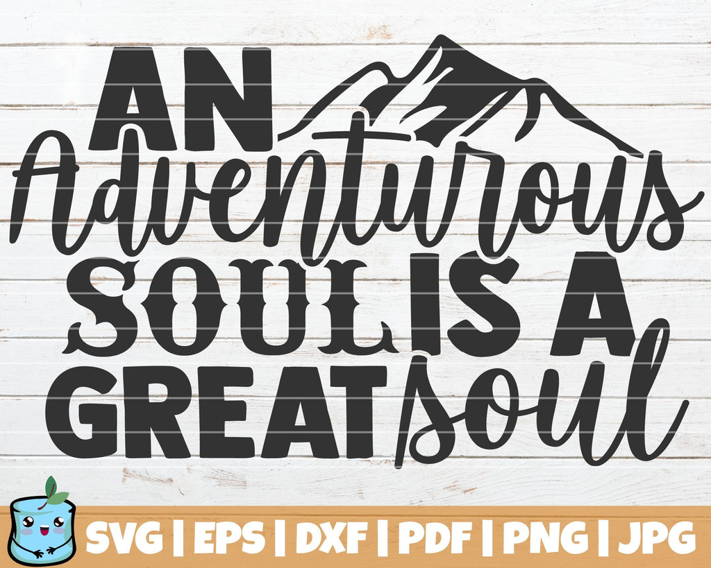 An Adventurous Soul Is A Great Soul - So Fontsy