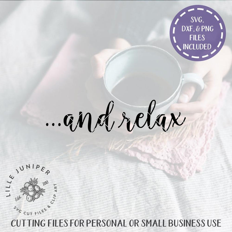 And Relax SVG | Home SVG | Farmhouse Sign Design - So Fontsy