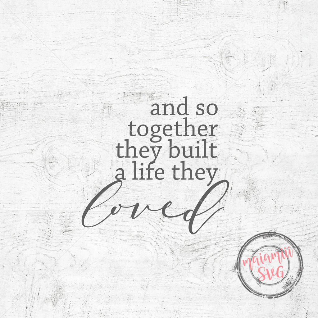 And So Together They Built A Life They Loved svg, Wedding Sign svg ...