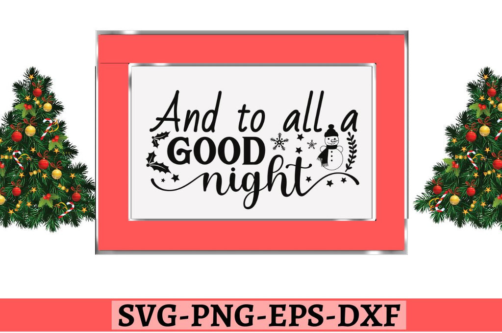 And to all a goodnight SVG, And to all a goodnight - So Fontsy