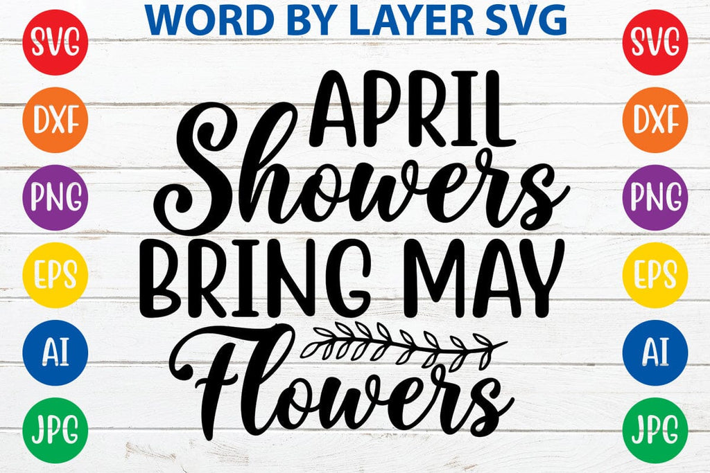 April showers bring may flowers SVG Design - So Fontsy