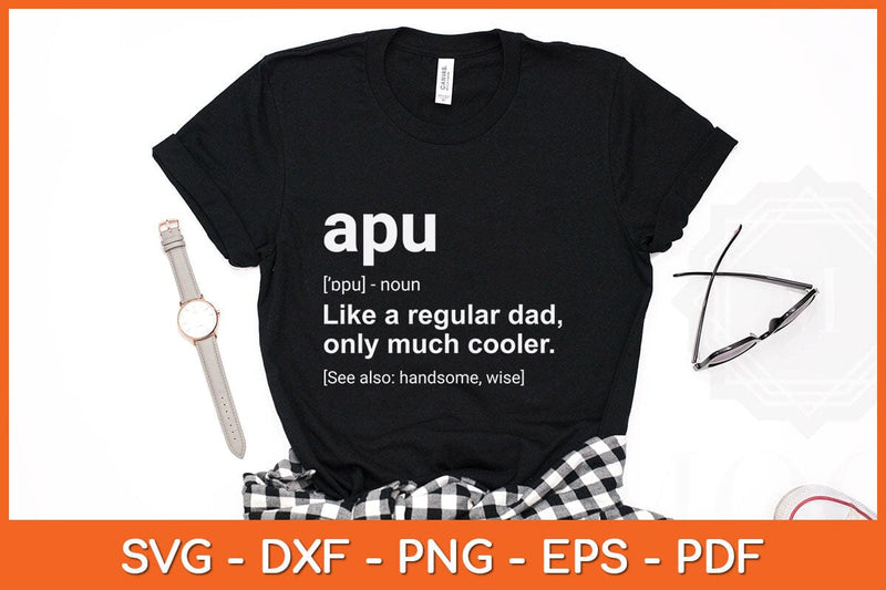 Apu Dad Definition Funny Fathers Day Svg Cutting File - So Fontsy