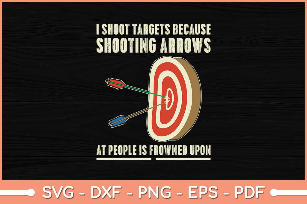 Archery Archer - Funny Bowman Bow Archer Svg File - So Fontsy