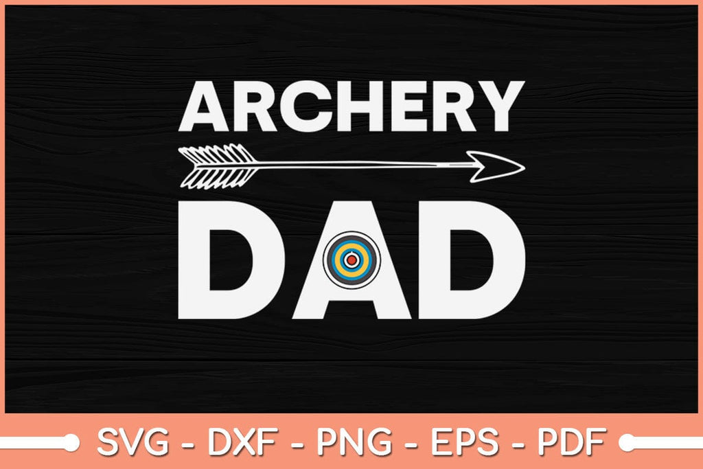 Archery Dad Arrow Target Svg Cutting File - So Fontsy
