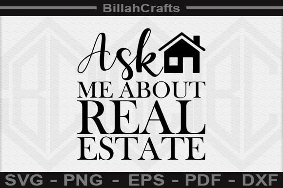Ask Me About Real Estate SVG File - So Fontsy