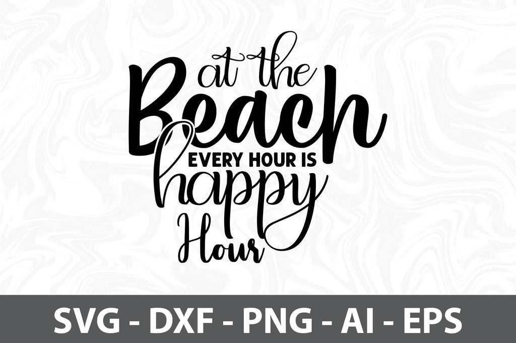 At the Beach every hour is Happy Hour SVG - So Fontsy