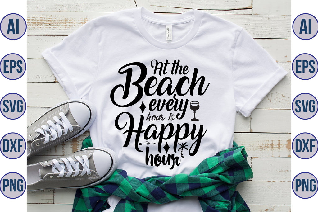 At the Beach every hour is Happy Hour svg - So Fontsy