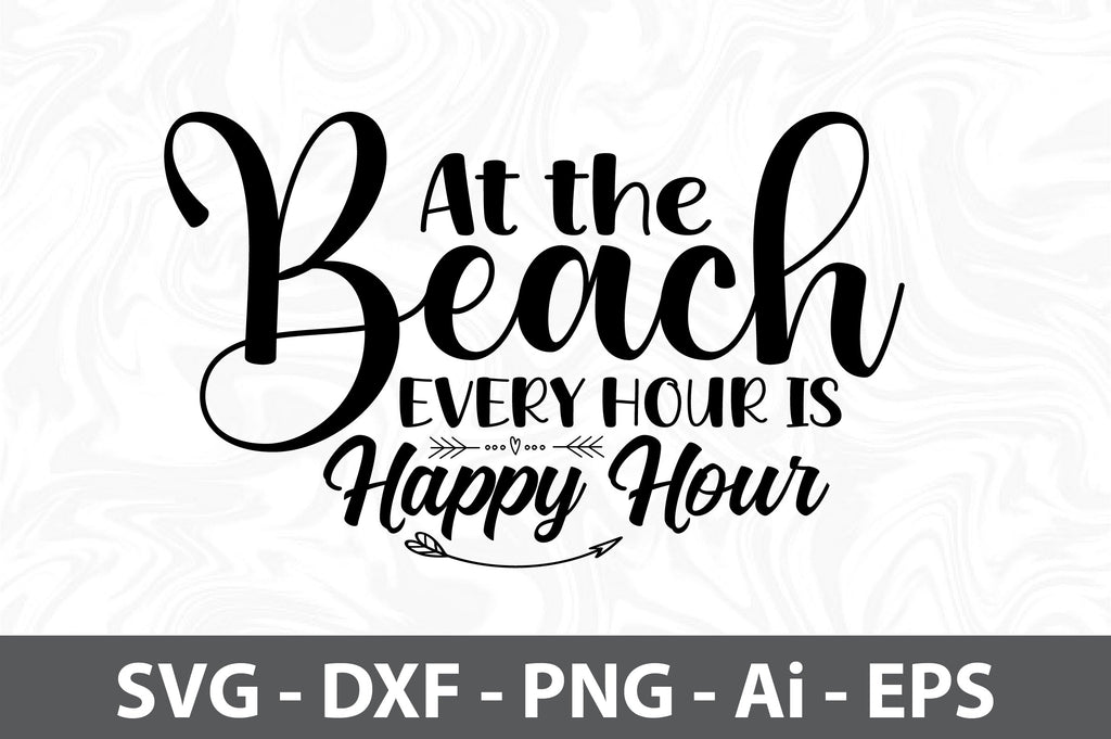 At the Beach every hour is Happy Hour svg - So Fontsy