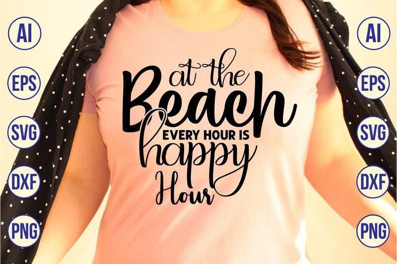 At the Beach every hour is Happy Hour SVG - So Fontsy