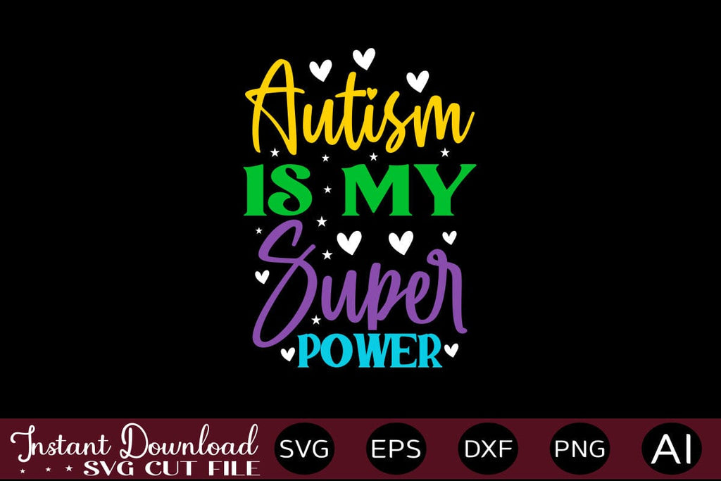 Autism Is My Super Power SVG - So Fontsy