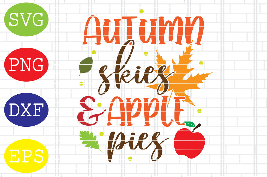 Autumn Skies And Apple Pies Svg, Welcome Fall Svg, Hello Fall Svg ...