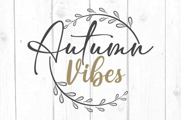 Autumn Vibes Svg - So Fontsy