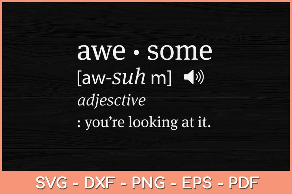 Awesome Definition I'm Awesome Funny Svg Cutting File - So Fontsy