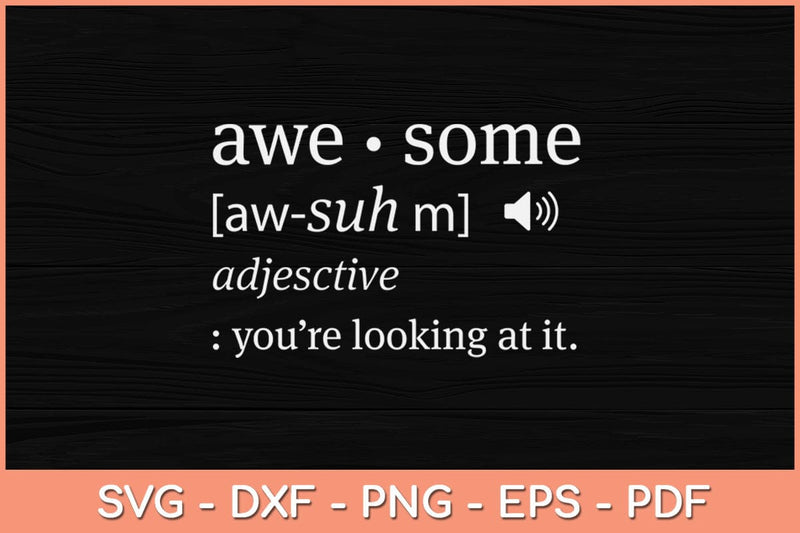 Awesome Definition I'm Awesome Funny Svg Cutting File - So Fontsy