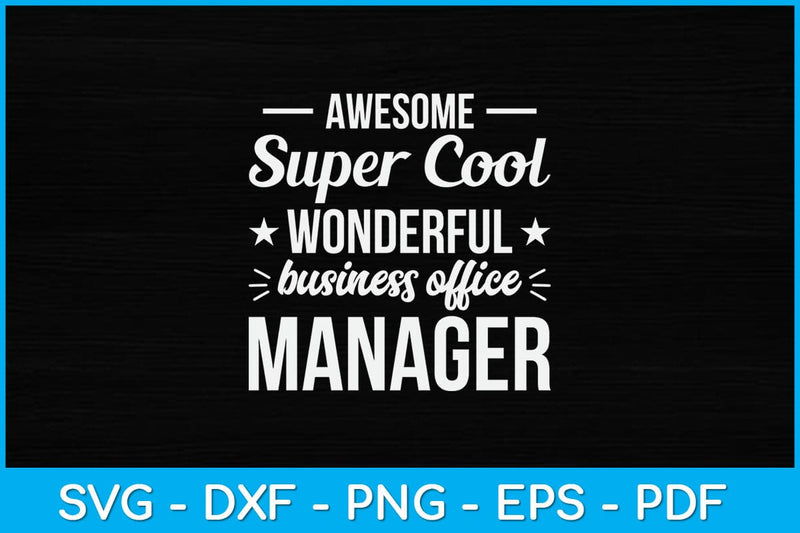 Awesome Super Cool Wonderful Business Office Manager Svg Design - So Fontsy
