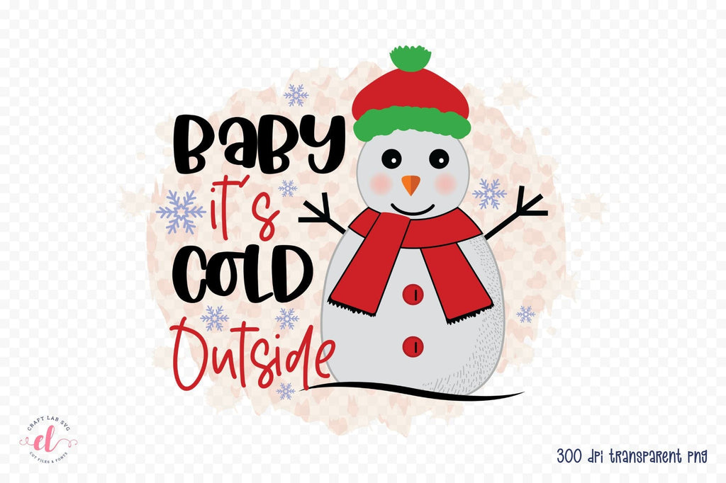 Baby It's Cold Outside | Snowman PNG Sublimation - So Fontsy