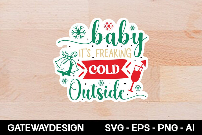 Baby It's Freaking Cold Outside Sticker Design - So Fontsy