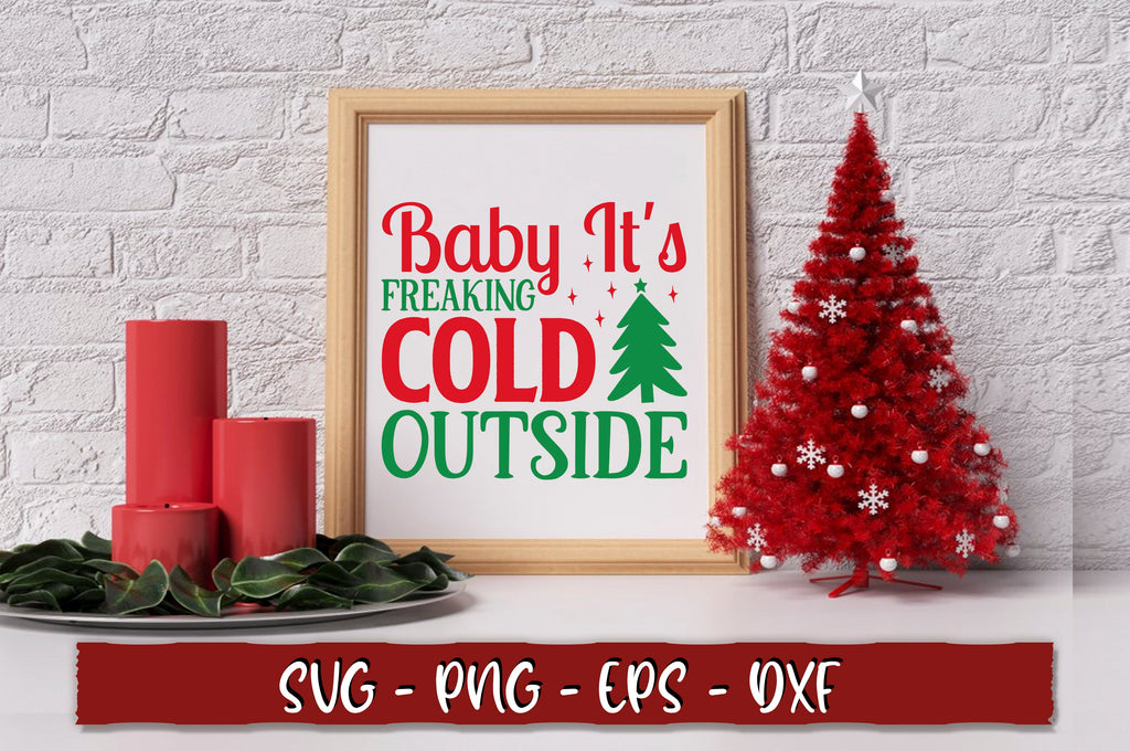 Baby its freaking cold outside SVG - So Fontsy