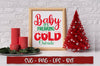 Baby its freaking cold outside SVG - So Fontsy
