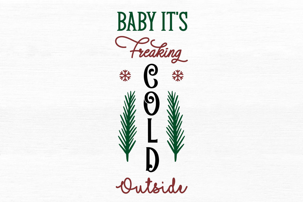 Baby its freaking cold SVG Design - So Fontsy