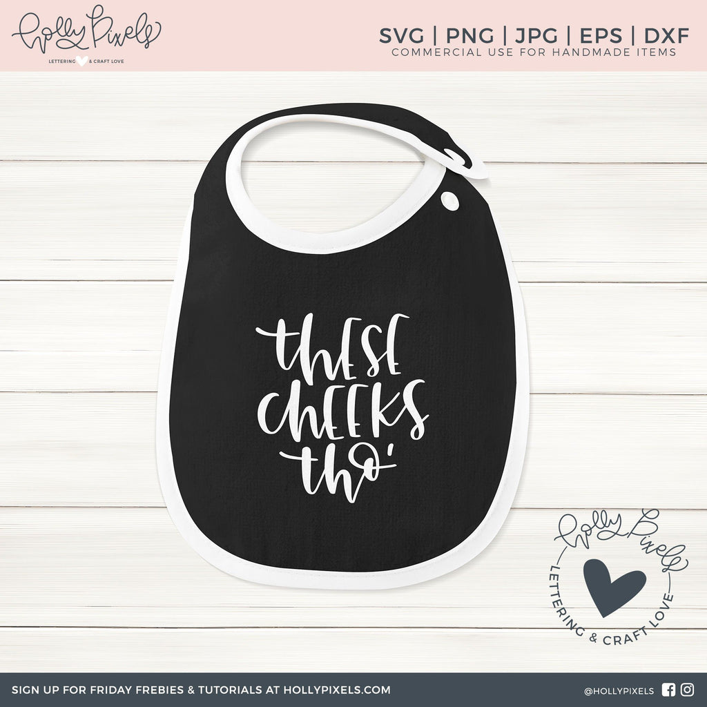 Baby Quote SVG | These Cheeks Tho | Funny Baby SVG - So Fontsy