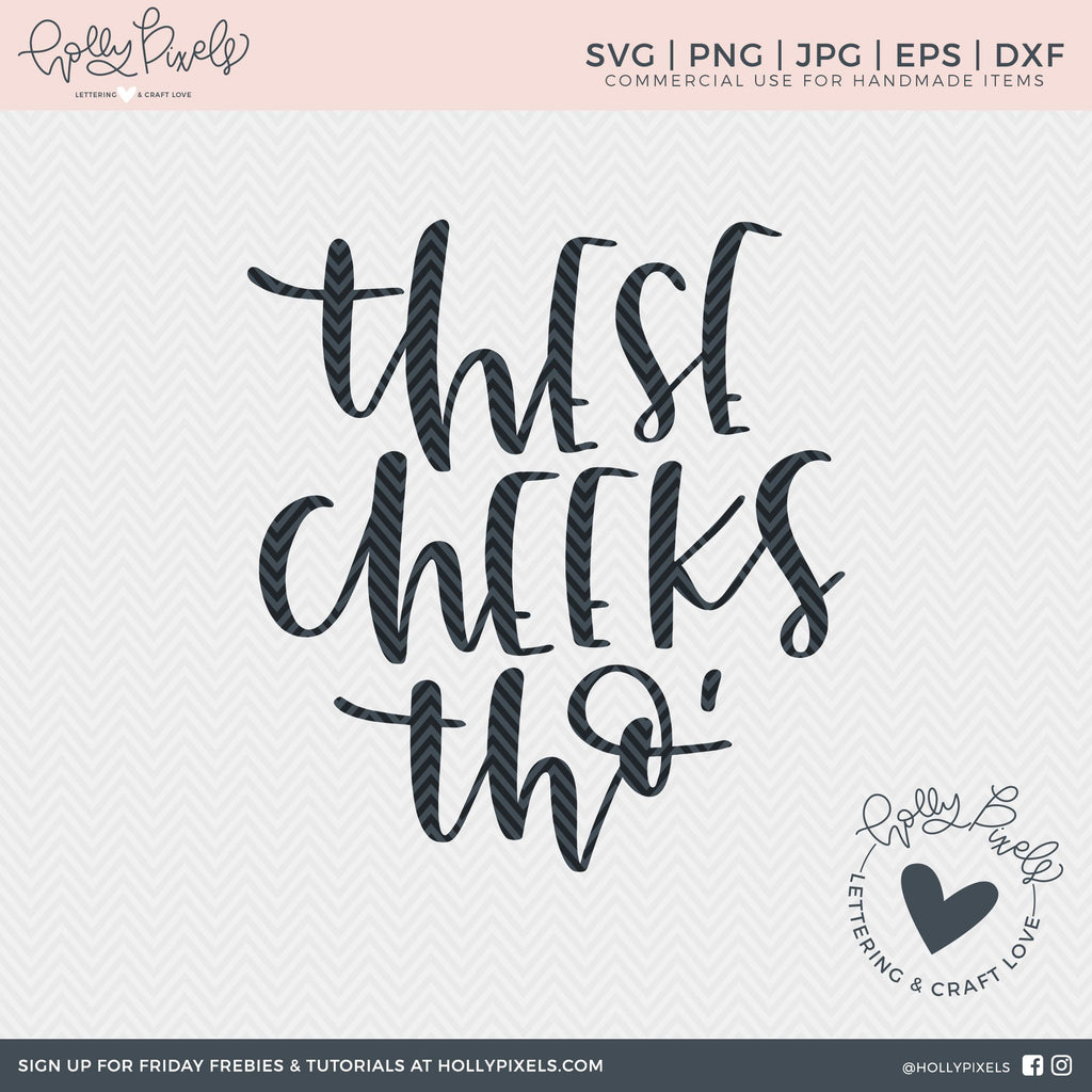 Baby Quote SVG | These Cheeks Tho | Funny Baby SVG - So Fontsy