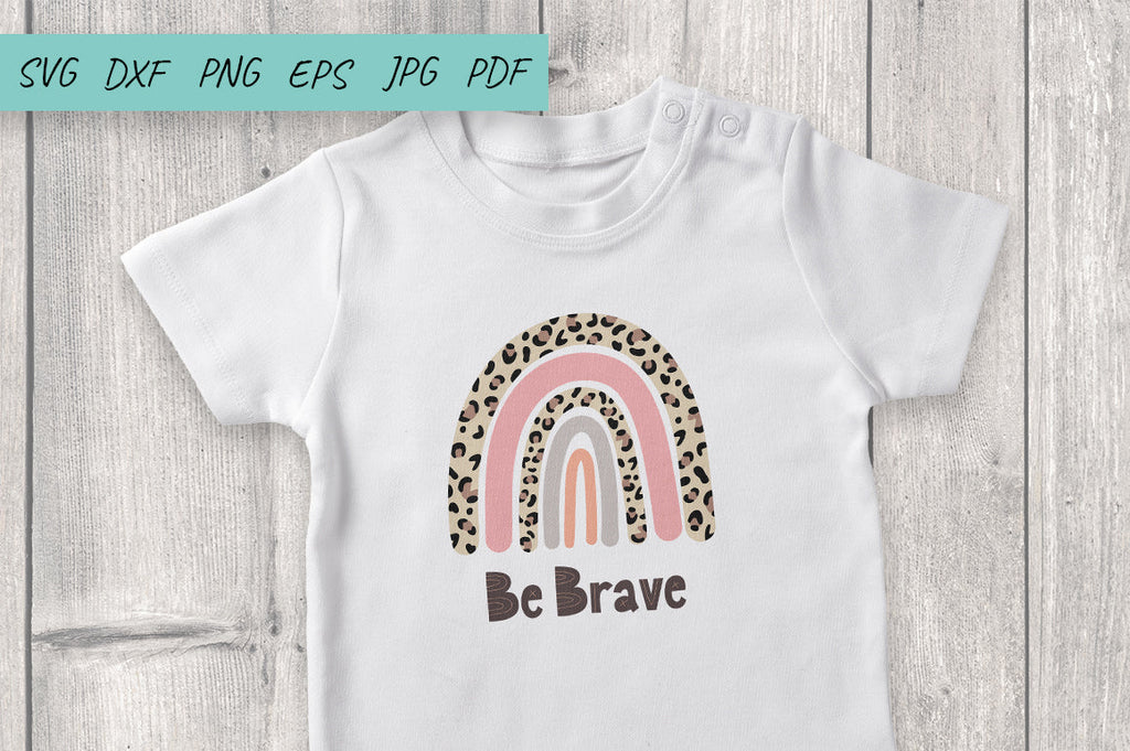 Baby Rainbow SVG, Be brave SVG, Leopard Rainbow SVG - So Fontsy