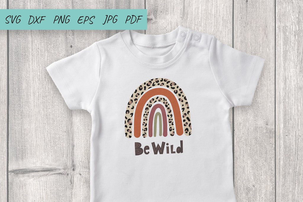 Baby Rainbow SVG, Be Wild SVG, Leopard Rainbow SVG - So Fontsy