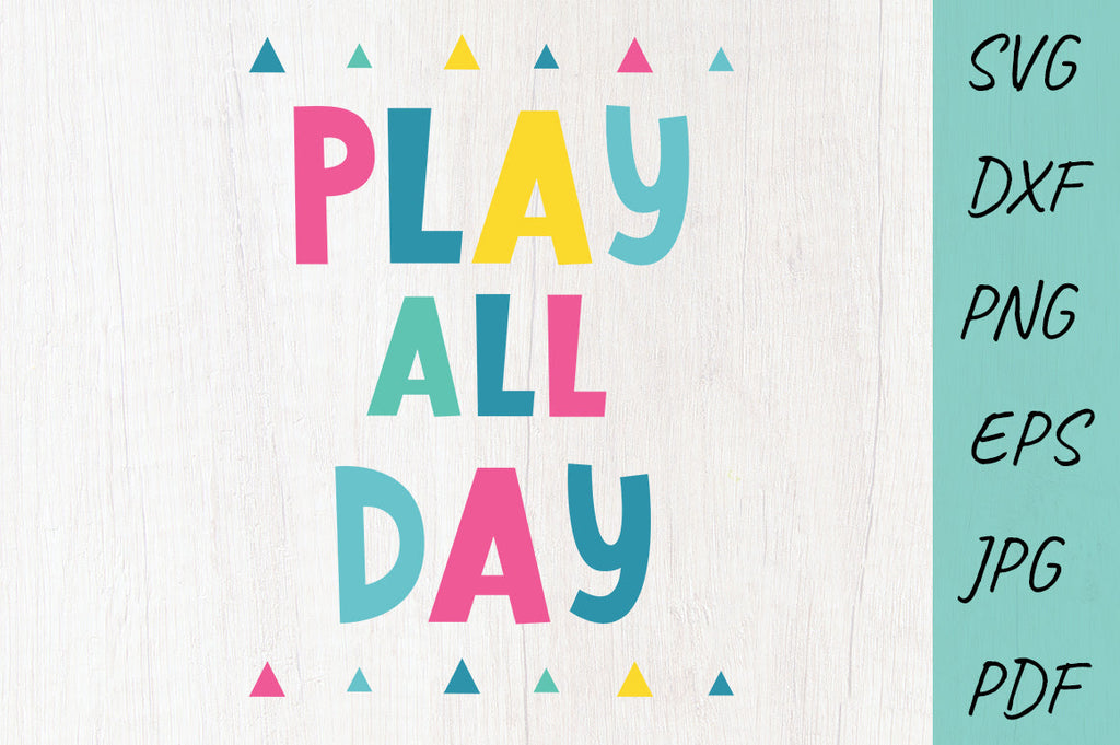 Baby SVG, Play all day , Nursery SVG, Play room SVG - So Fontsy