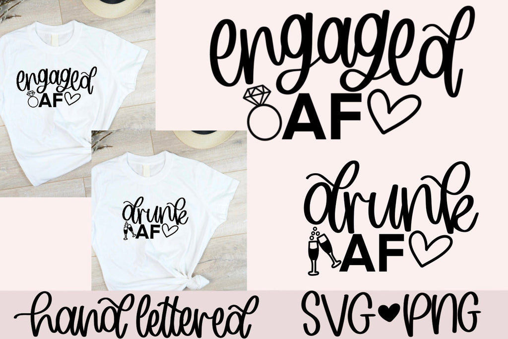 Bachelorette party shirts SVG, Engaged AF svg, Drunk AF svg - So Fontsy