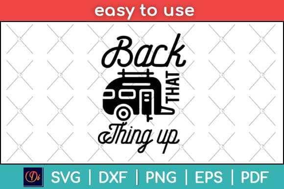 Back That Thing Up Camper Svg Design - So Fontsy