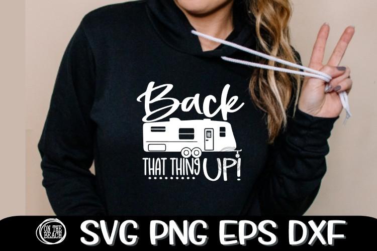 Back That Thing Up SVG PNG EPS DXF - Camping SVG - So Fontsy