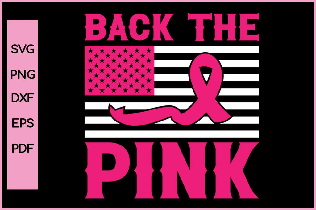 Back The Pink Barest Cancer Awareness SVG PNG Craft File - So Fontsy