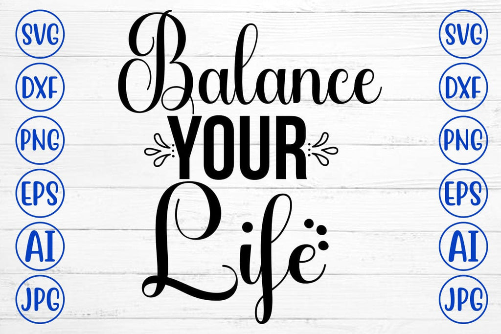 Balance Your Life SVG Cut File - So Fontsy