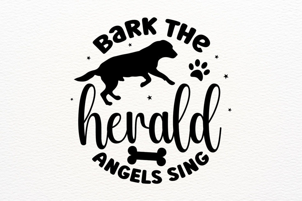Bark the herald angels SVG Design - So Fontsy