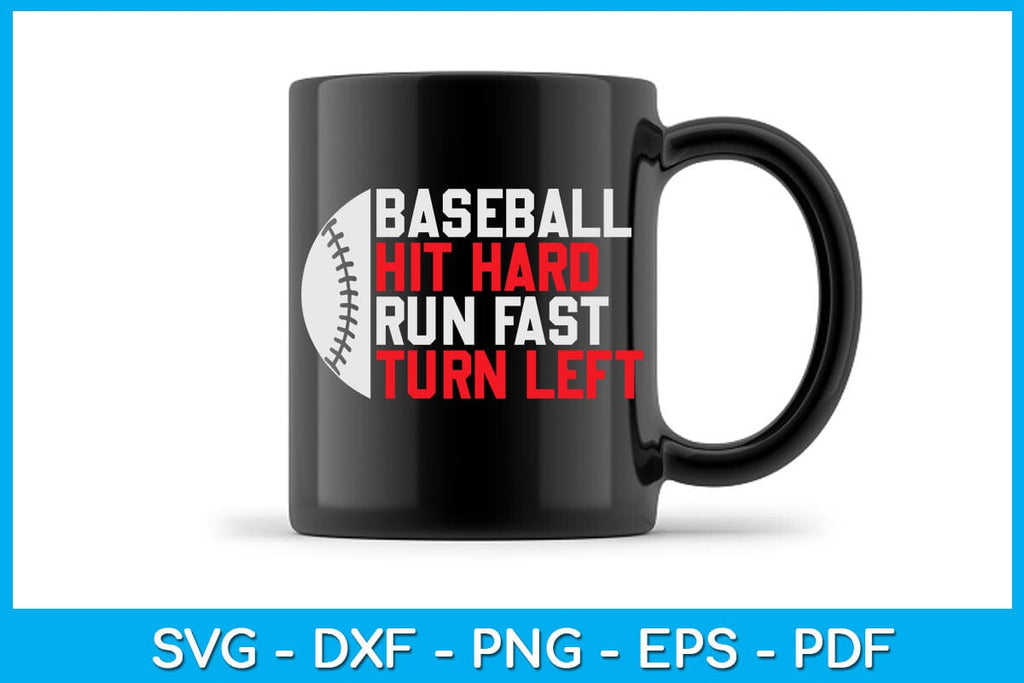Baseball Hit Hard Run Fast Turn Left SVG PNG PDF Cut File - So Fontsy