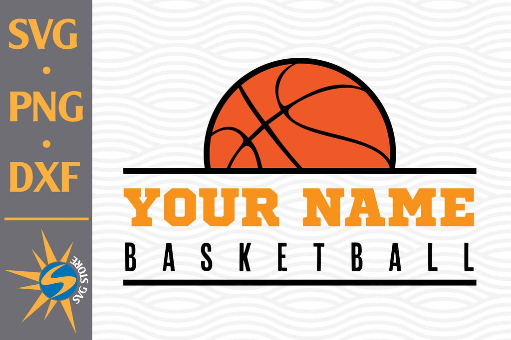 Basketball Custom Name SVG, PNG, DXF Digital Files Include - So Fontsy