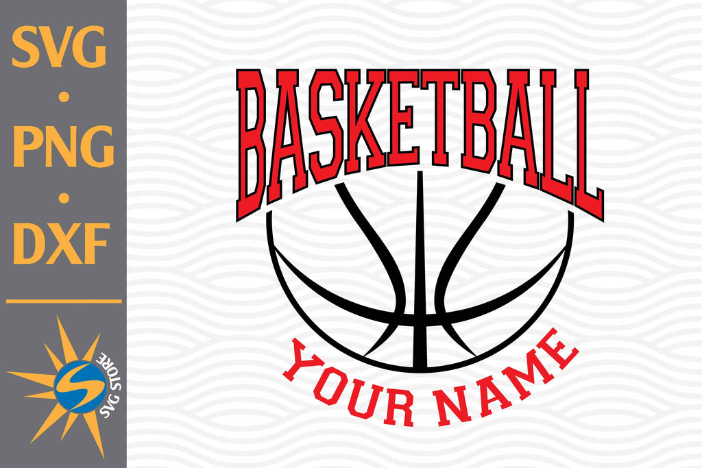 Basketball Custom Name SVG, PNG, DXF Digital Files Include - So Fontsy