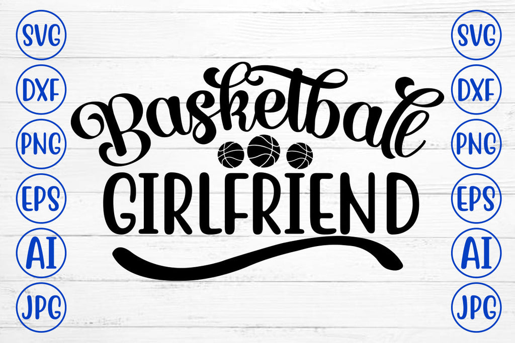 Basketball Girlfriend SVG Cut File - So Fontsy