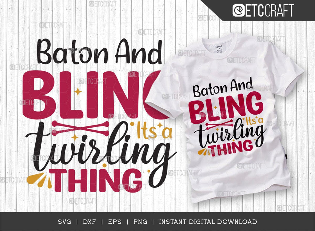 Baton And Bling Its a Twirling Thing SVG Cut File, Twirlers Svg, Baton ...