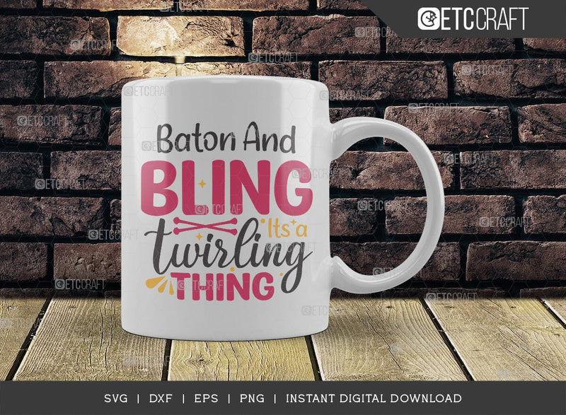 Baton And Bling Its a Twirling Thing SVG Cut File, Twirlers Svg, Baton ...