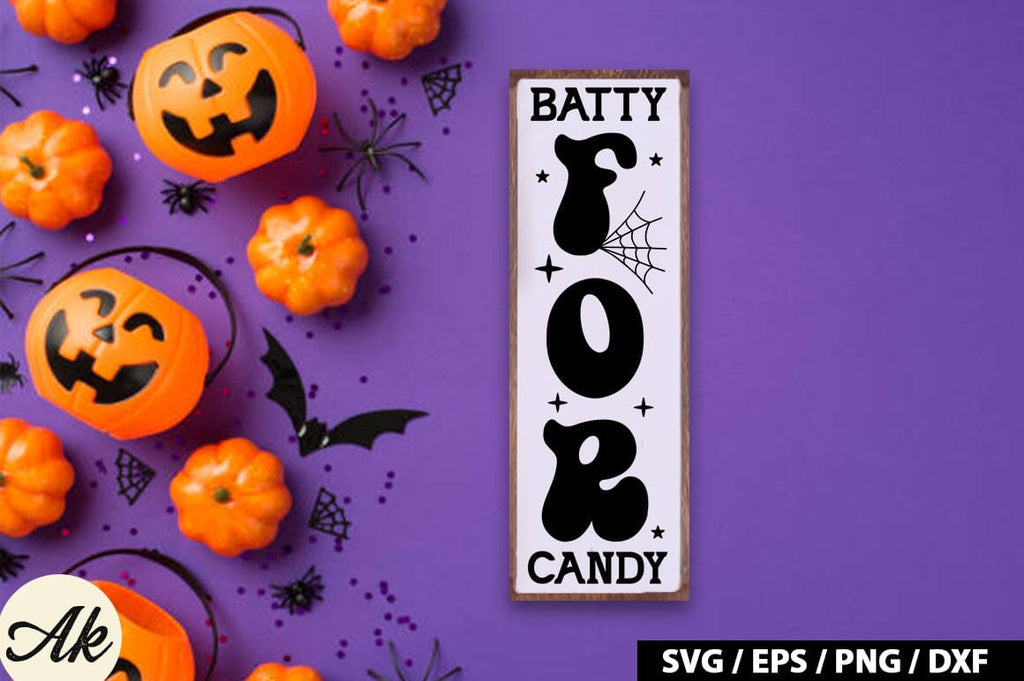 Batty for candy Porch Sign SVG - So Fontsy