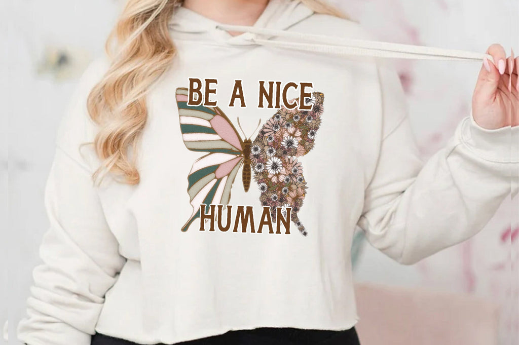 Be a Nice Human Sublimation - So Fontsy